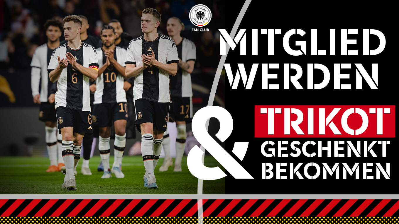 Fan-Club-Mitglied werden und Nationaltrikot geschenkt bekommen :: DFB ...